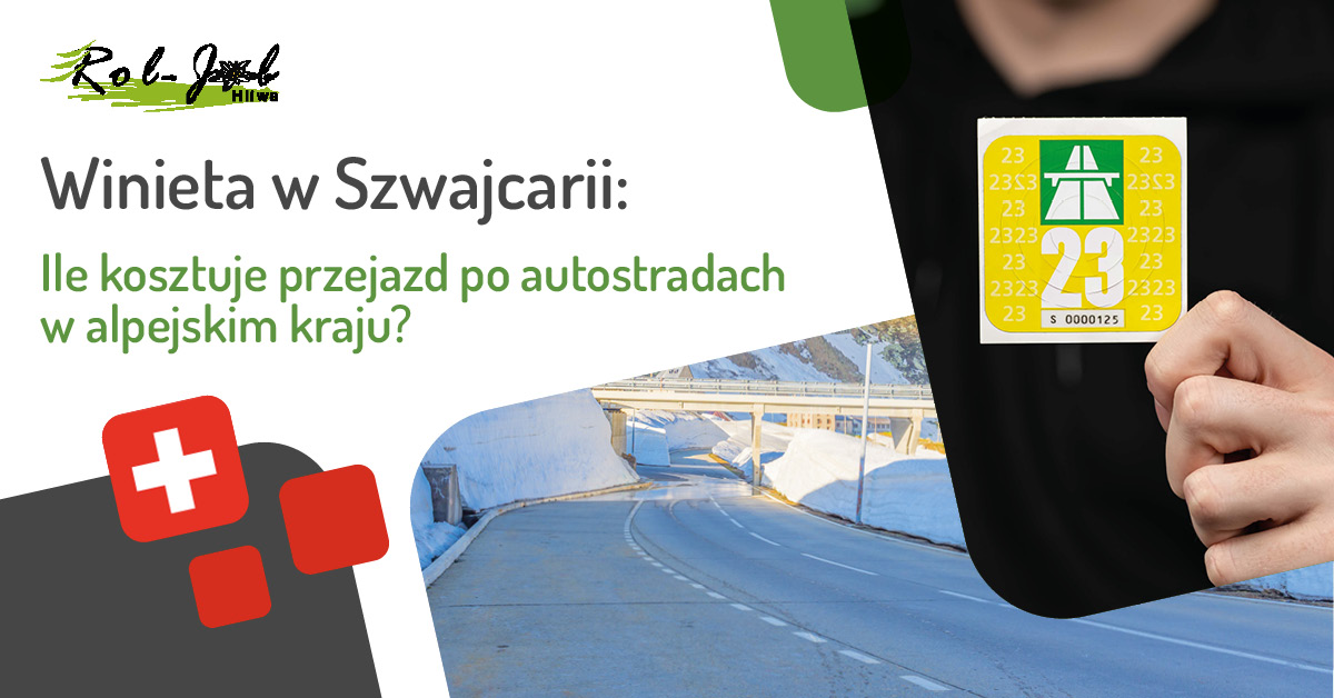 Winieta w Szwajcarii – ile kosztuje przejazd po autostradach w alpejskim kraju? - ROL-JOB HLIWA